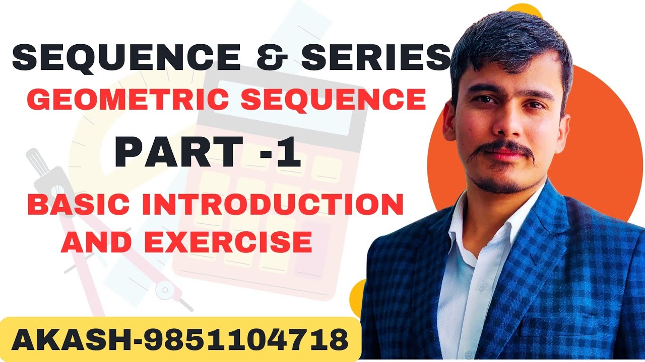 Sequence and Series || Geometric Sequence Part -1, Basic Introduction and exercise || Akash Sir ...