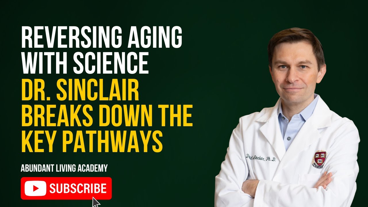 Reversing Aging with Science: Dr. Sinclair Breaks Down the Key Pathways ...