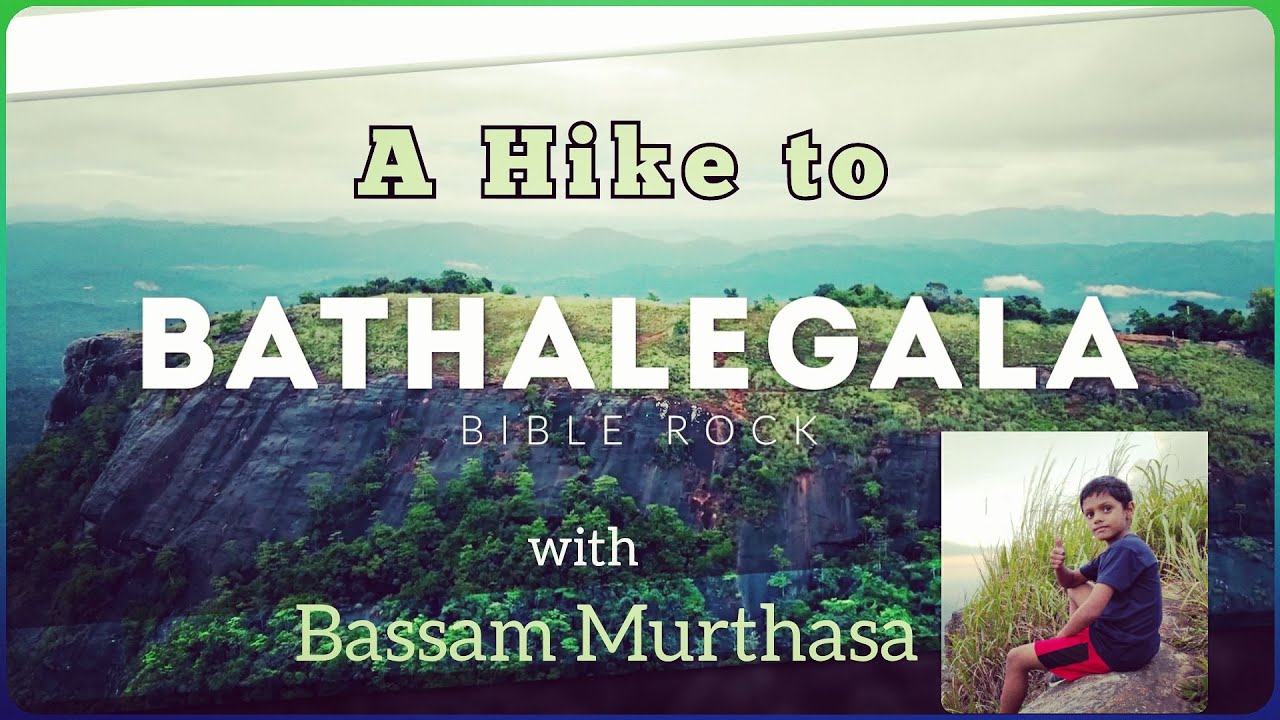 A Hike to Bathalegala - (Bible Rock) - with Bassam Murthasa - YouTube