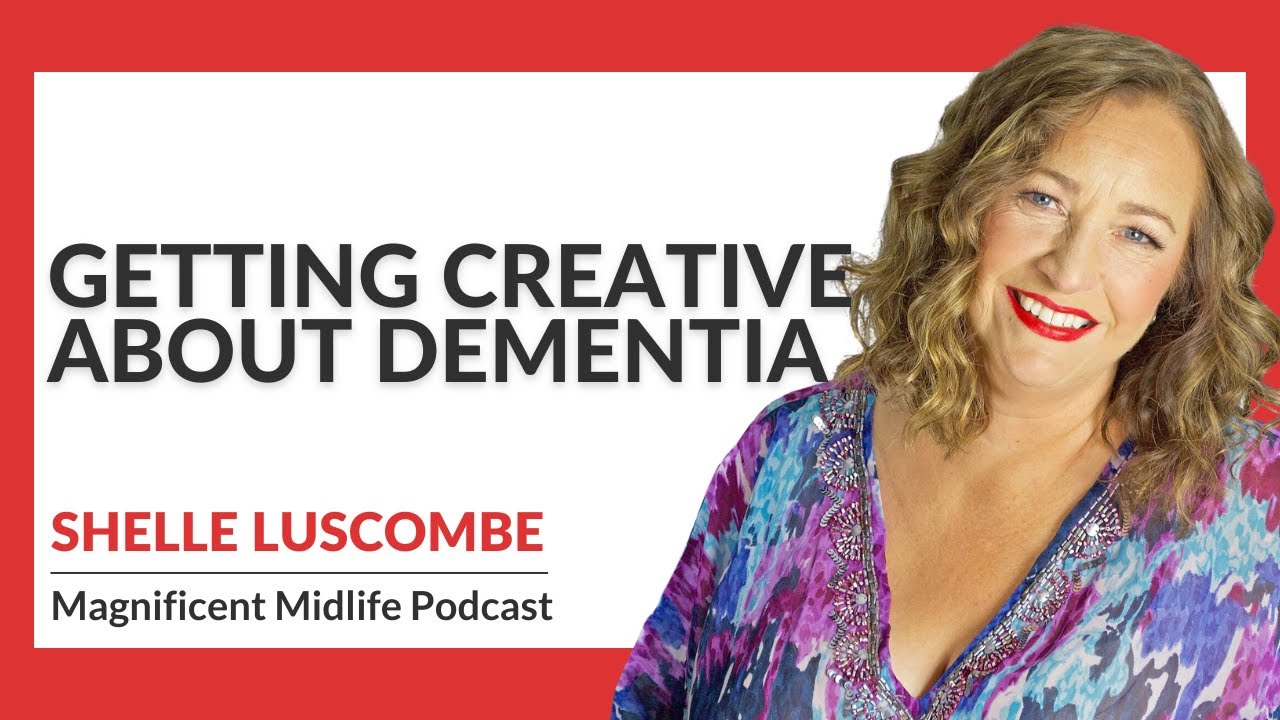 Episode 169: Getting creative about dementia with Shelle Luscombe - YouTube