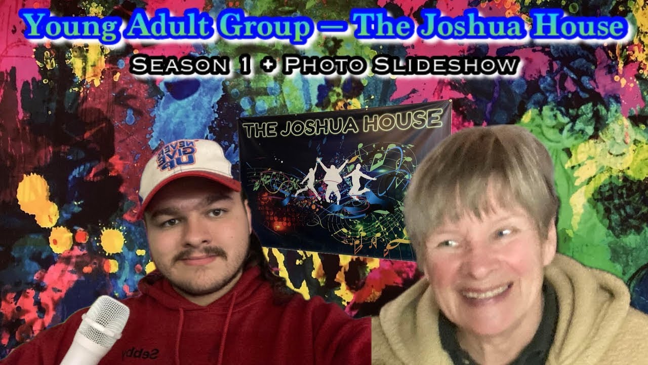 Young Adult Group @ The Joshua House (Photo Slideshow) - SEASON 1 - YouTube