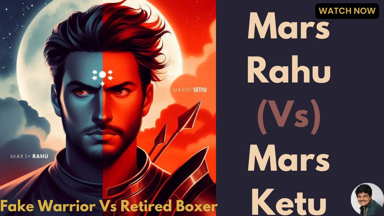 Mars + Rahu & Mars + Ketu: Unlocking Hidden Strengths & Weaknesses in ...