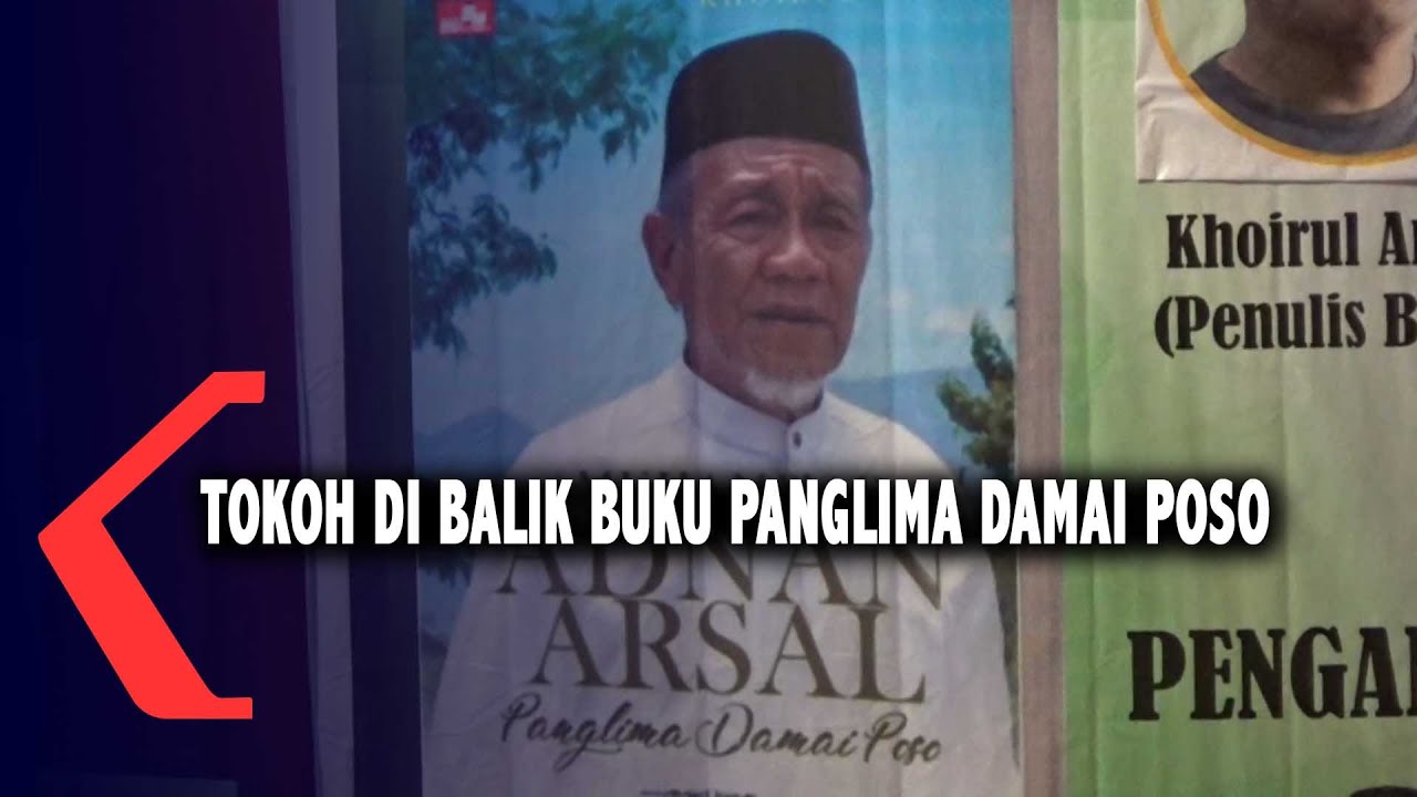 Adnan Arsal, Tokoh di Balik Buku Panglima Damai Poso - YouTube