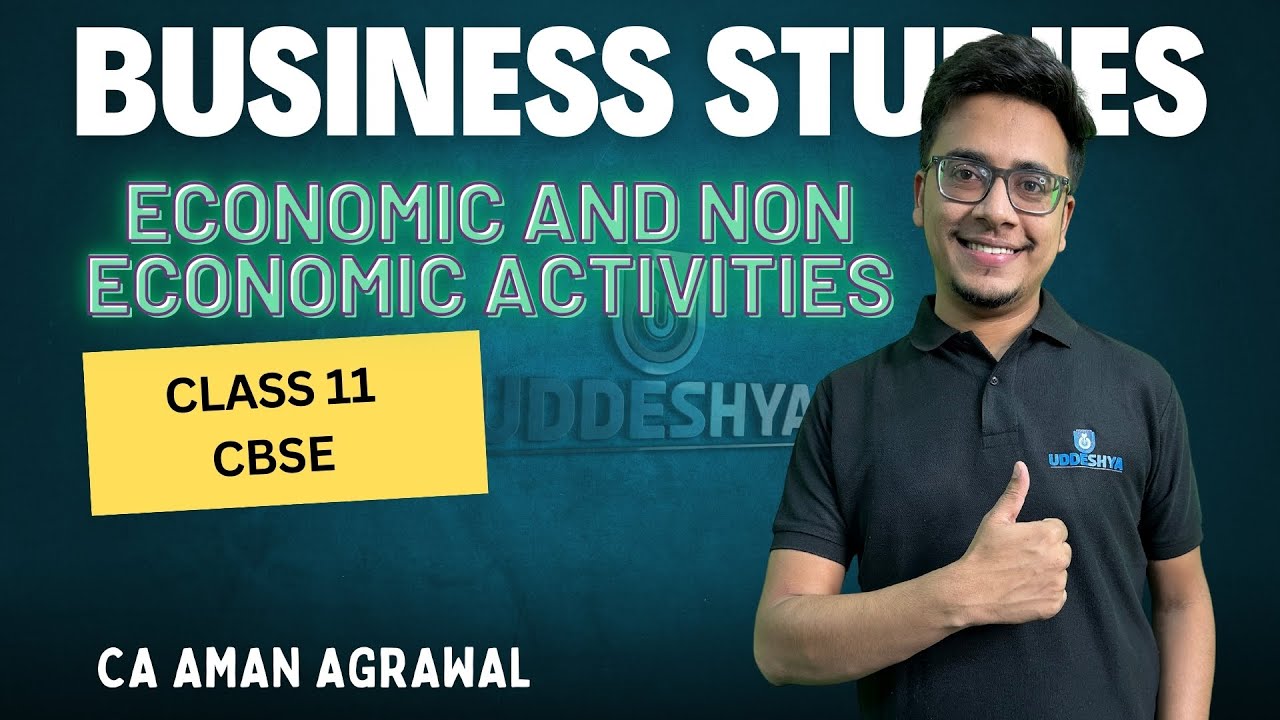 #1 ECONOMIC AND NON ECONOMIC ACTIVITIES | CBSE | 11th BUSINESS STUDIES ...