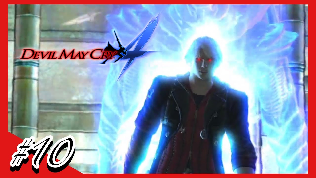 【DEVIL MAY CRY 4】MISSION 10〜栄光を掴む者〜WRAPPED IN GLORY【DMC4】#10 - YouTube