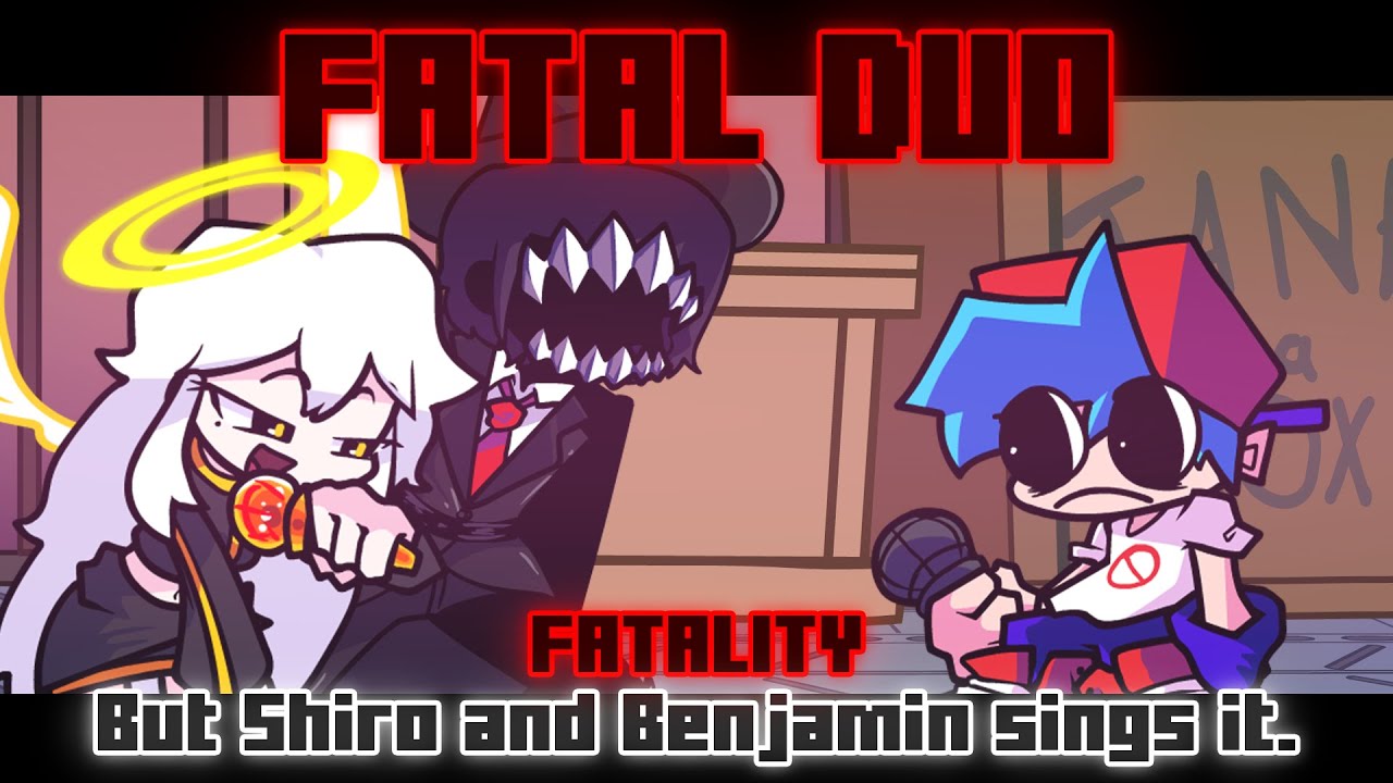 Fatal Duo / Fatality but Shiro and Benjamin sings it. [FNF Cover] - YouTube