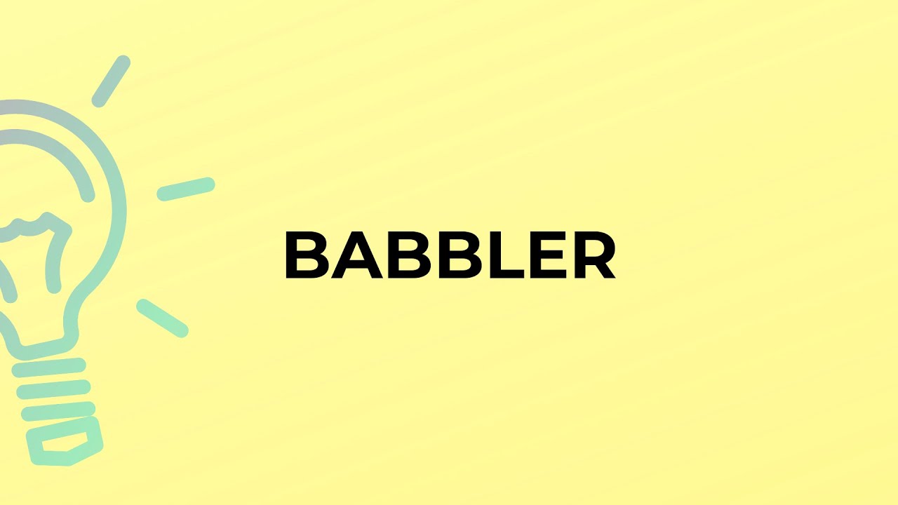 What is the meaning of the word BABBLER? - YouTube