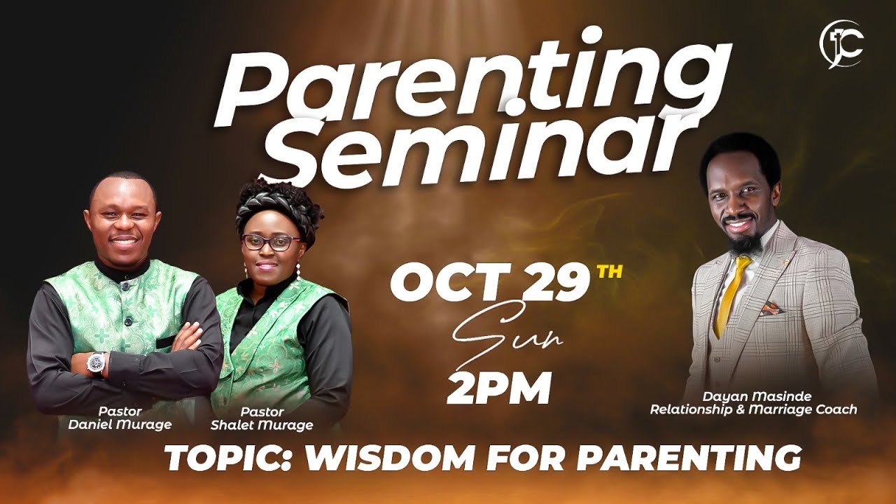 Wisdom For Parenting | Parenting Seminar | Dayan Masinde | 29102023 ...