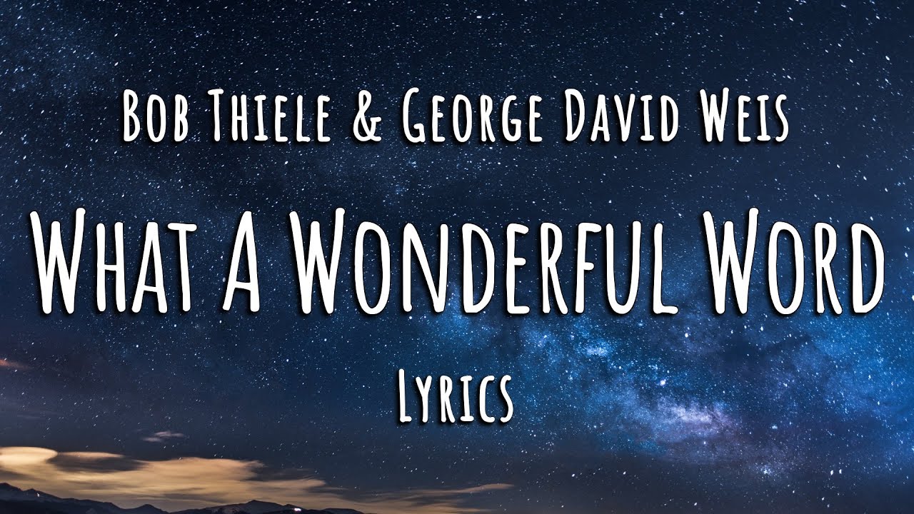 Bob Thiele & Georg David Weis - What A Wonderful World (Lyrics) - YouTube