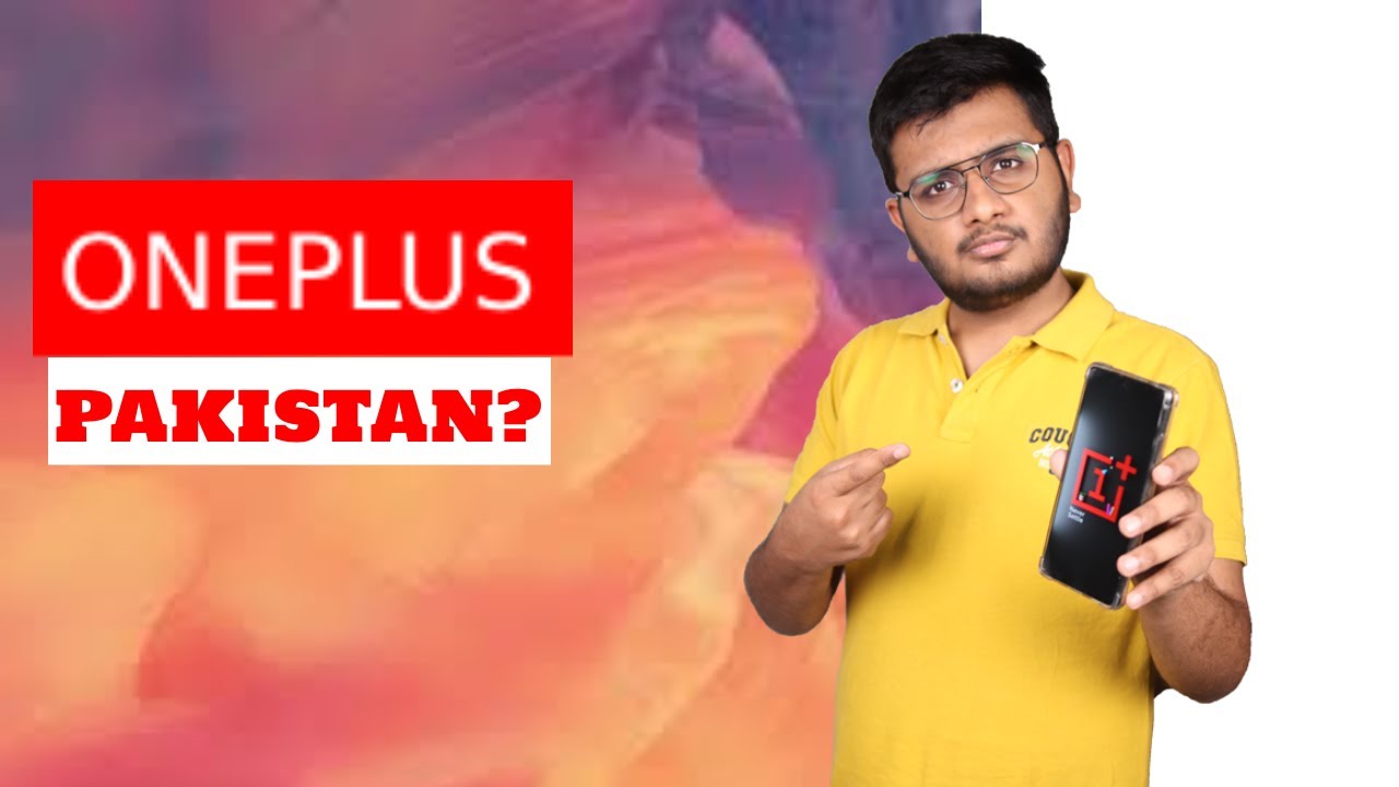 The Reality Of Oneplus Pakistan. - YouTube