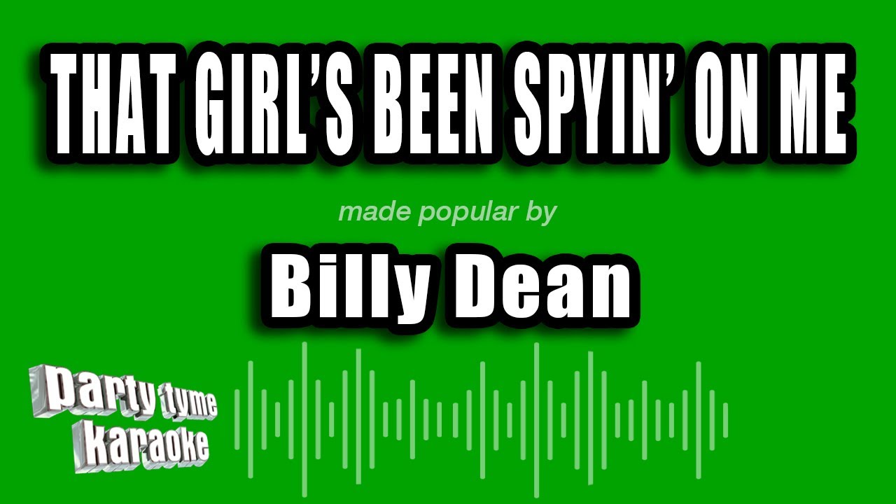Billy Dean - That Girl's Been Spyin' On Me (Karaoke Version) - YouTube