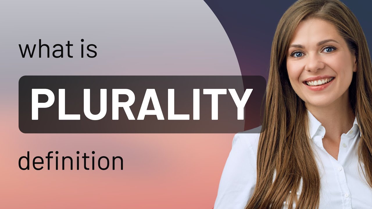 Plurality • PLURALITY meaning - YouTube