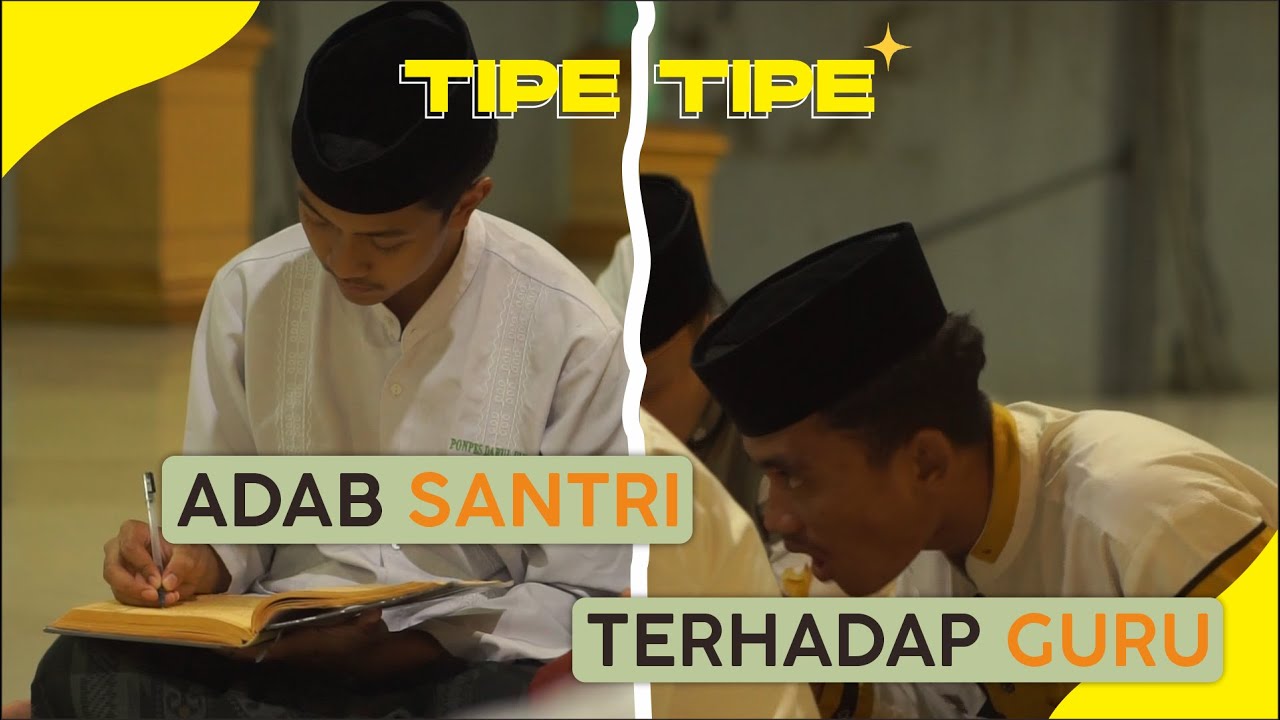 TIPE - TIPE ADAB SANTRI TERHADAP GURU - YouTube