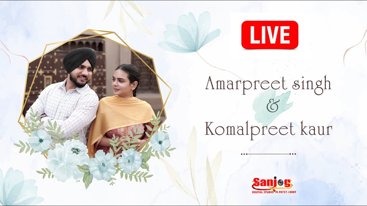 Amarpreet singh & Komalpreet kaur # Wedding Ceremony # Live by Sanjog ...