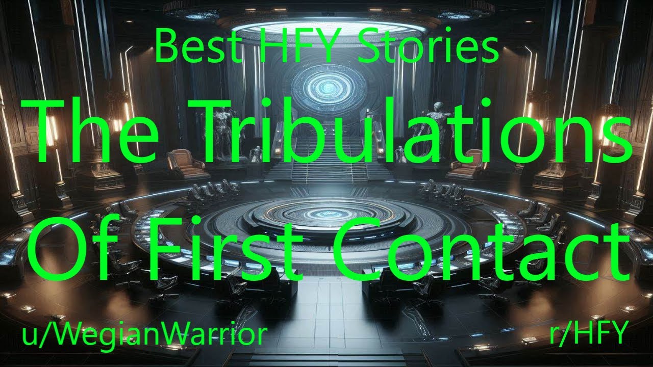 Best HFY Stories: The Tribulations Of First Contact - YouTube