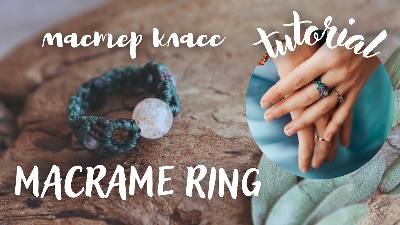 Macrame ring TUTORIAL || мастер класс - макраме кольцо - YouTube