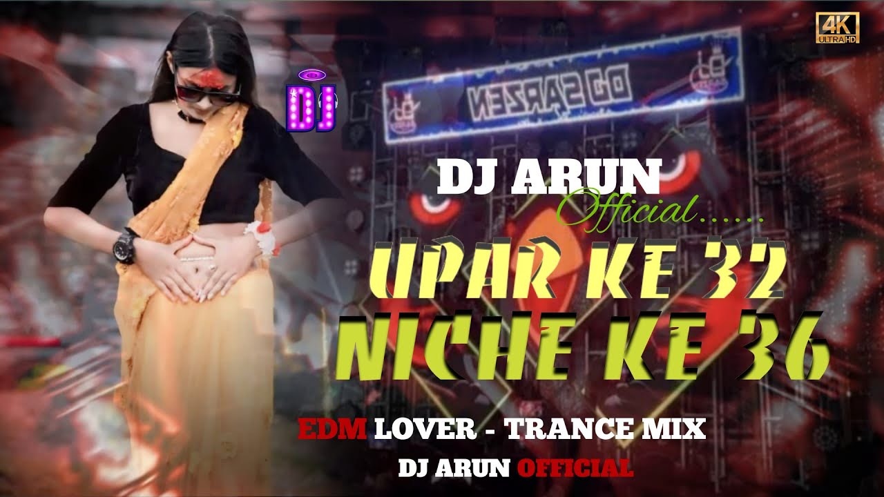 Uper Ke 32 Niche Ki 36 ⚠️ Bhojpuri Dj Song Remix [ Edm Next Level Mix ...