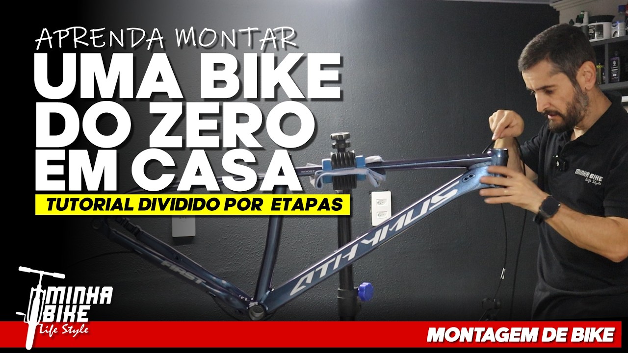 COMO MONTAR UMA BIKE COMPLETA DO ZERO EM CASA | Tutorial Completo ...