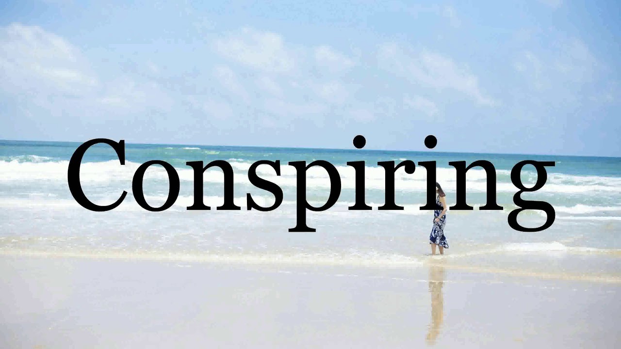 How To Pronounce Conspiring🌈🌈🌈🌈🌈🌈Pronunciation Of Conspiring - YouTube