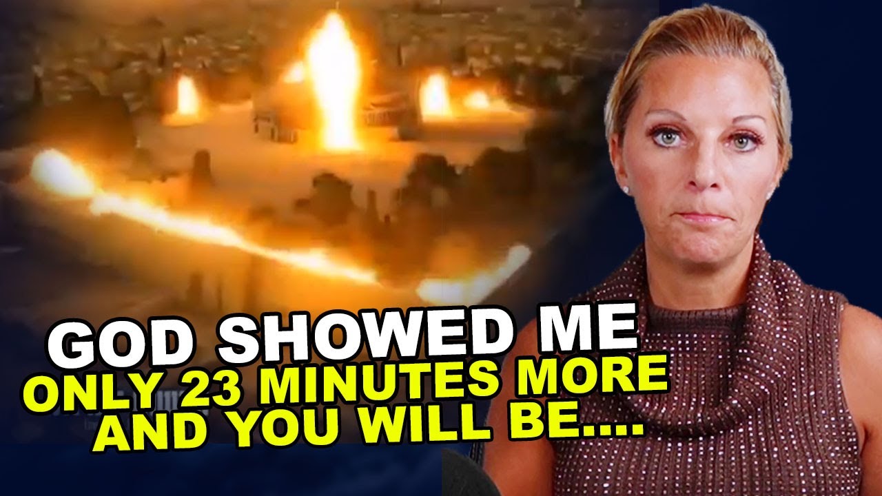God Showed Me " ONLY 23 MINUTES MORE AND YOU WILL BE " Julie Green ...