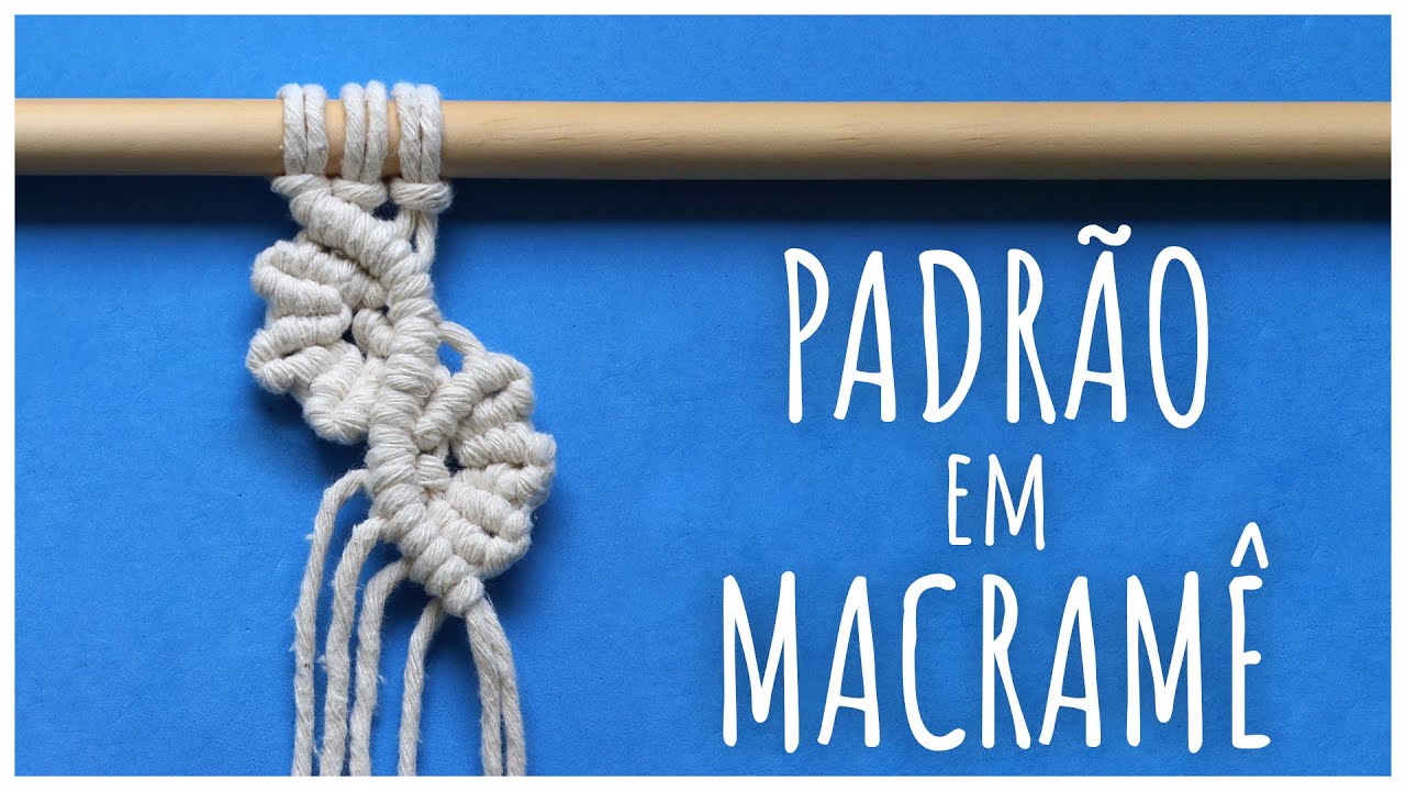 PADRÃO em MACRAMÊ (FOLHA/CONCHA) - TUTORIAL PASSO a PASSO - YouTube