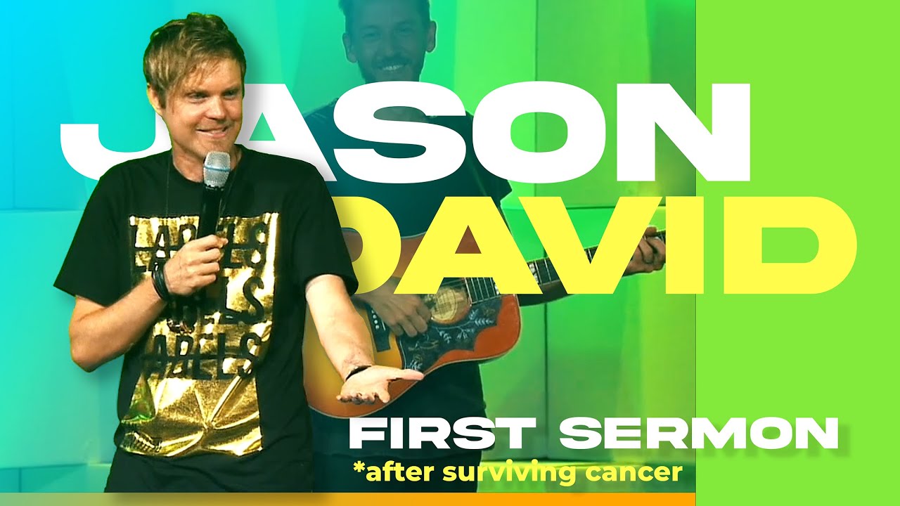 JASON DAVID | First Sermon After Surviving Cancer - YouTube