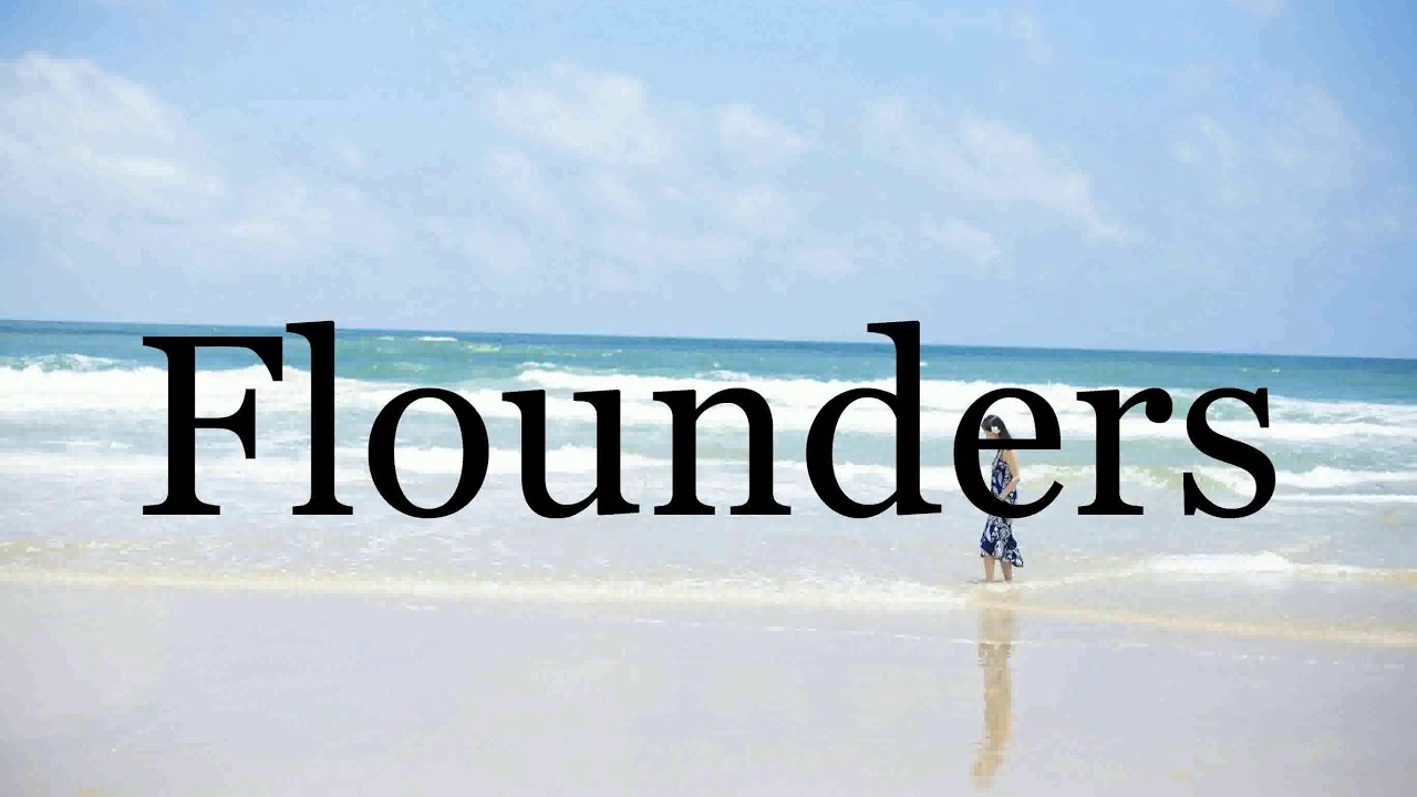 How To Pronounce Flounders🌈🌈🌈🌈🌈🌈Pronunciation Of Flounders - YouTube