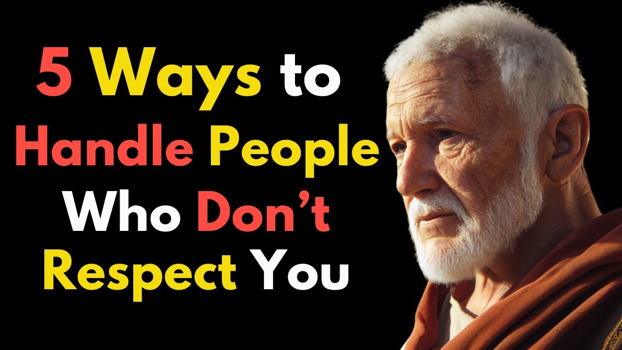 5 Ways to Handle People Who Don't Respect You | Stoic Philosophy - YouTube