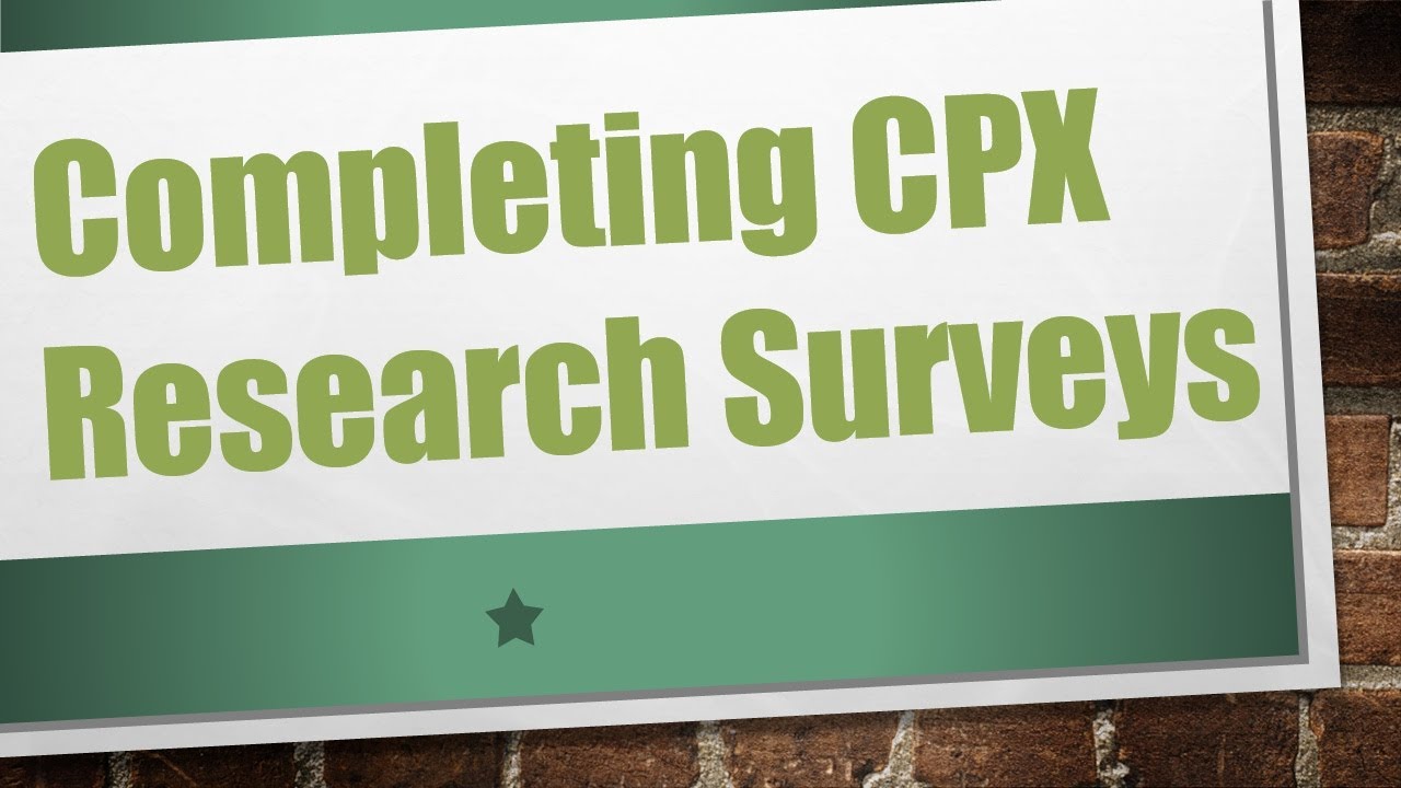 Completing CPX Research Surveys - YouTube