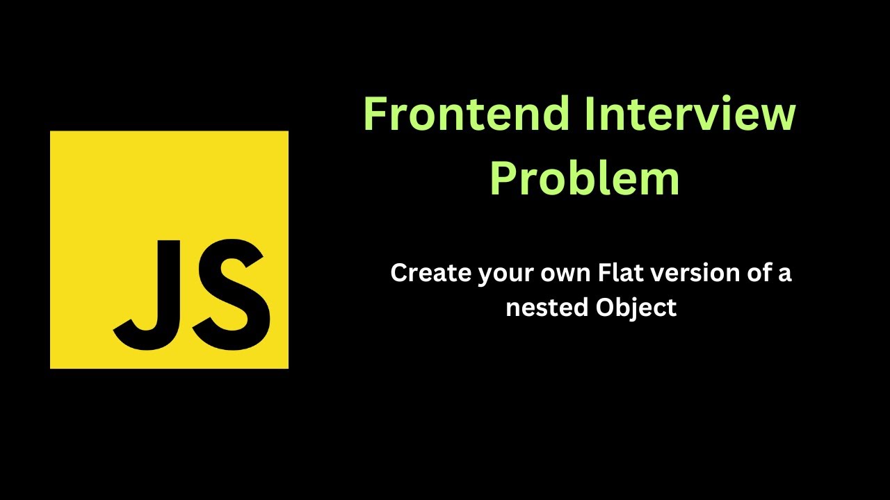Create Your Flat Version Of A Nested Object Solving Frontend