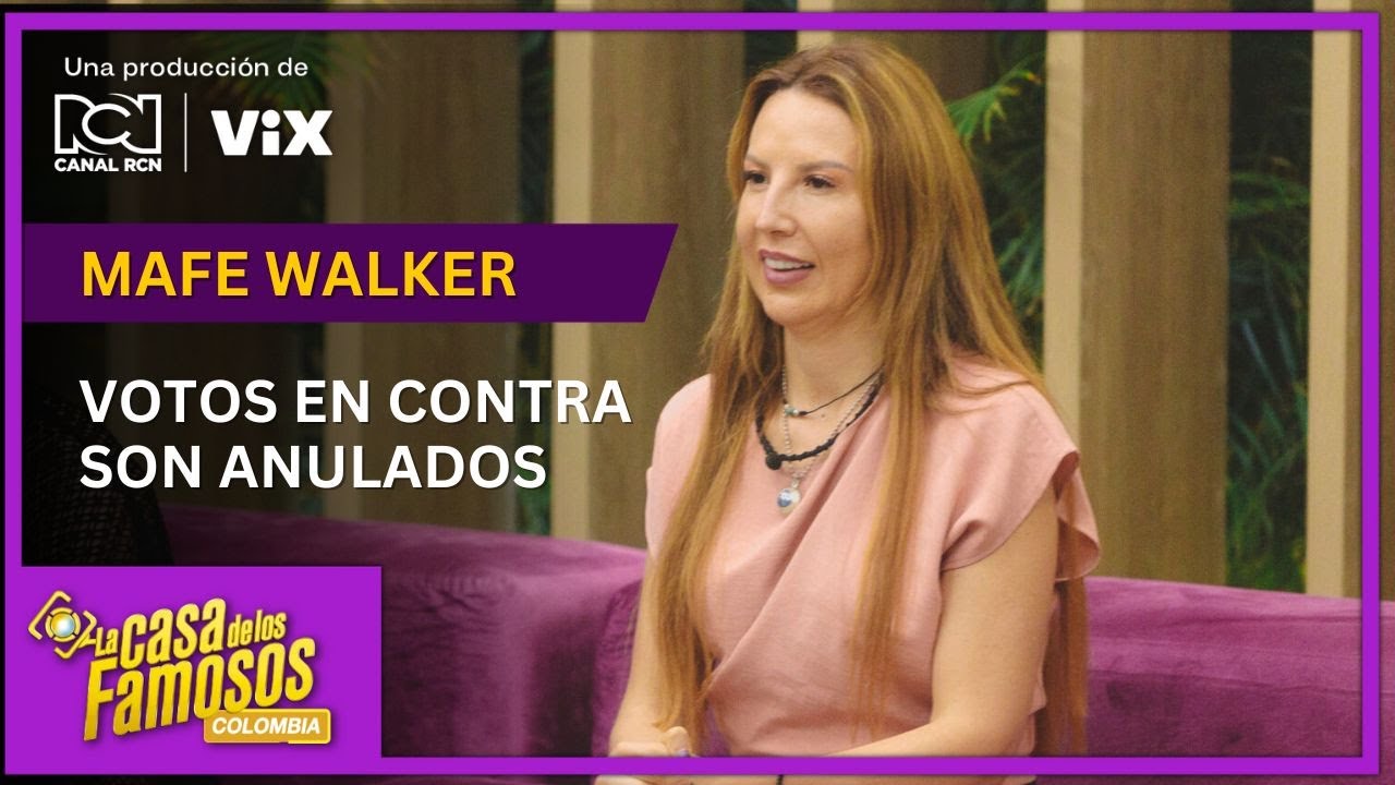Se anulan los votos por Mafe Walker en La casa de los famosos Colombia - YouTube
