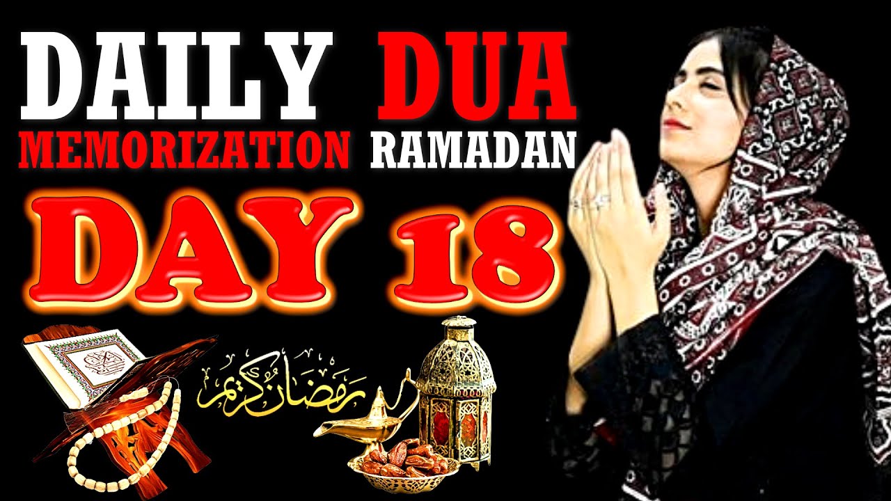 RAMADAN DAY 18 DUA - Days of Forgiveness! Daily Dua Memorization ...