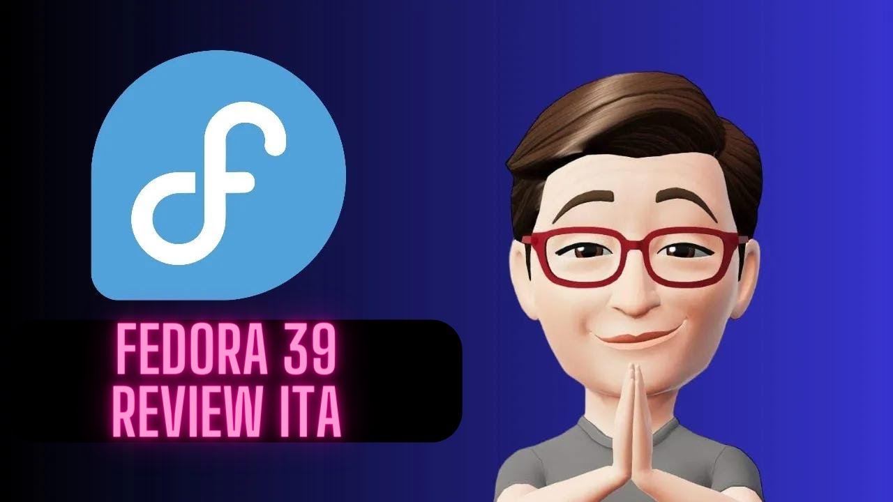 Fedora Linux 39 Review ITA - YouTube