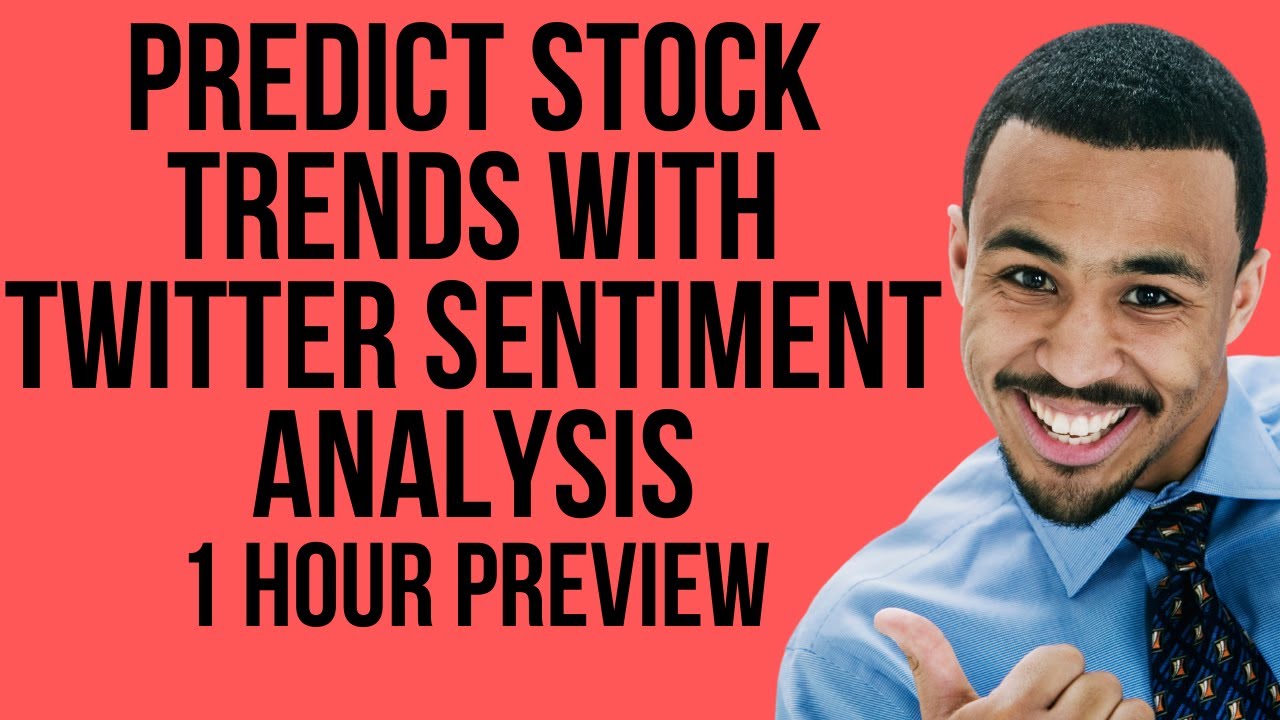 Free 1-hour Stock Prediction Using Twitter Sentiment Analysis Course ...