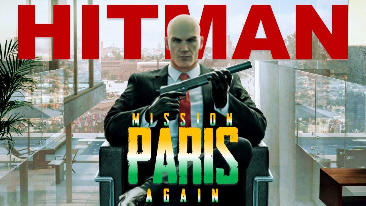HITMAN Walkthrough Gameplay | Mission PARIS Again | Eliminating Both ...