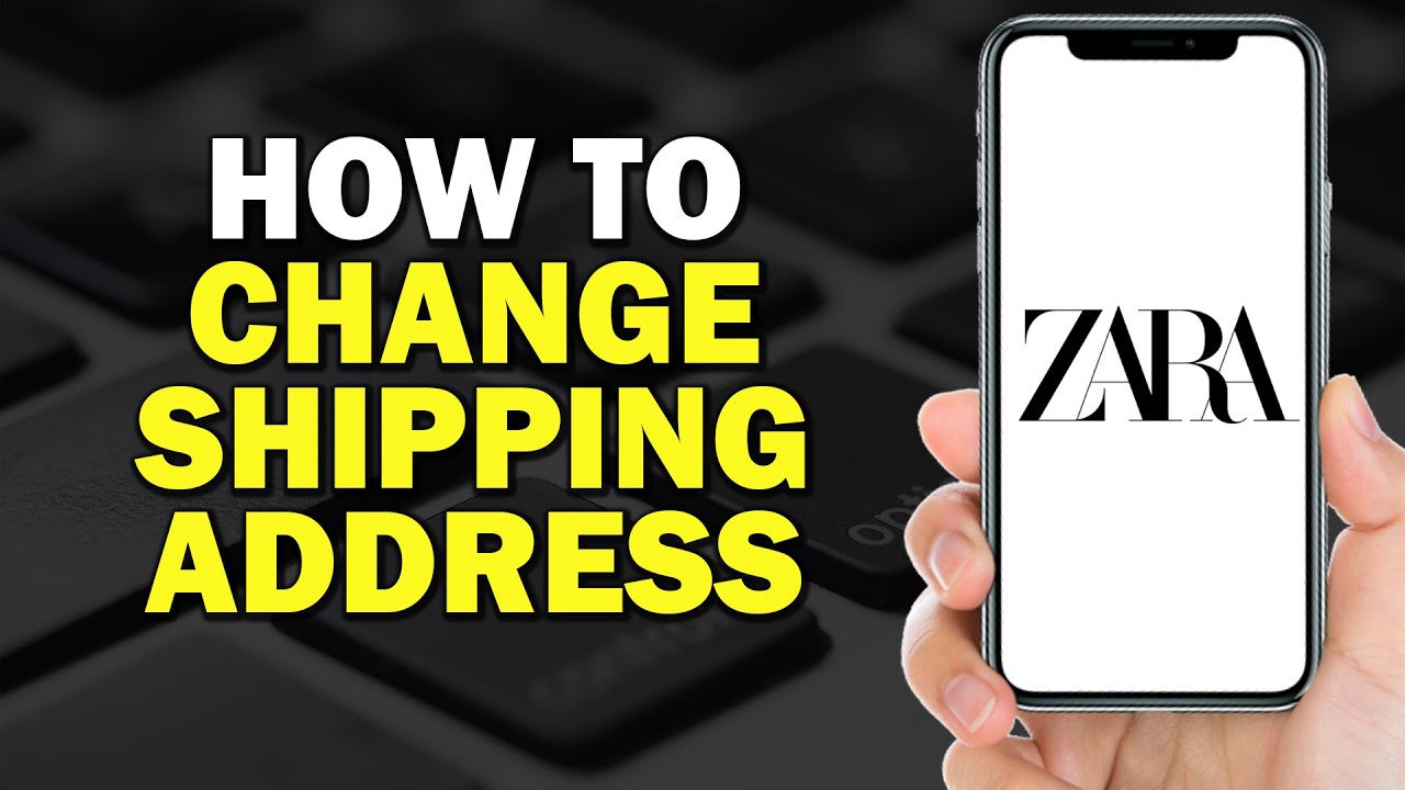 How To Change Zara Shipping Address (Easiest Way) - YouTube