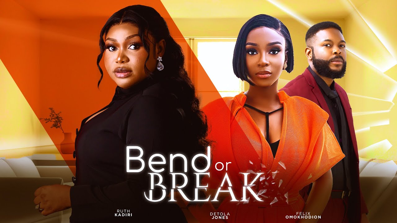 BEND OR BREAK- New Ruth Kadiri movie/Detola jones/ Felix omokhodion - YouTube