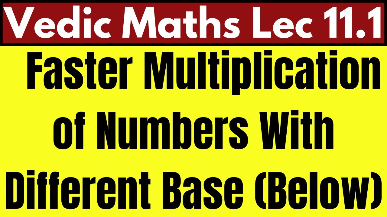 Vedic Math: Lecture 11.1 | Faster Multiplication of Numbers With ...
