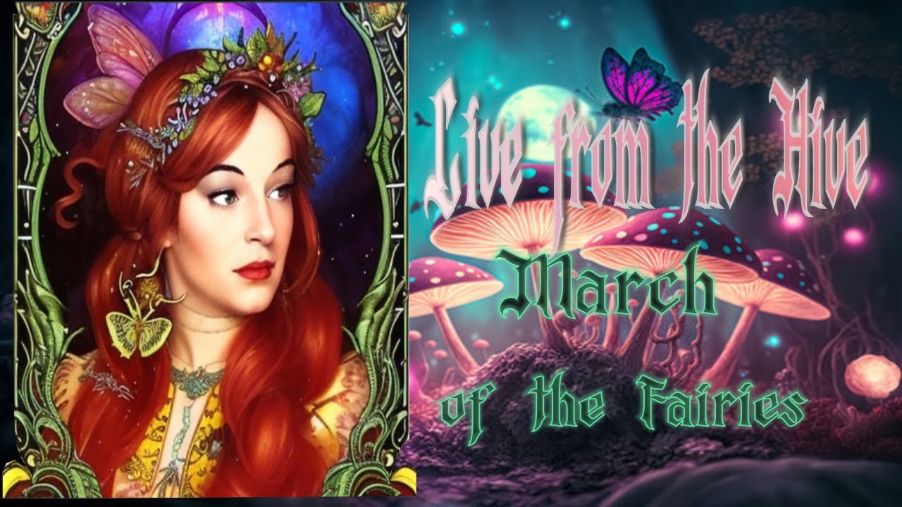 Live from the Hive - March 18th 2023 - March of the Fairies - YouTube