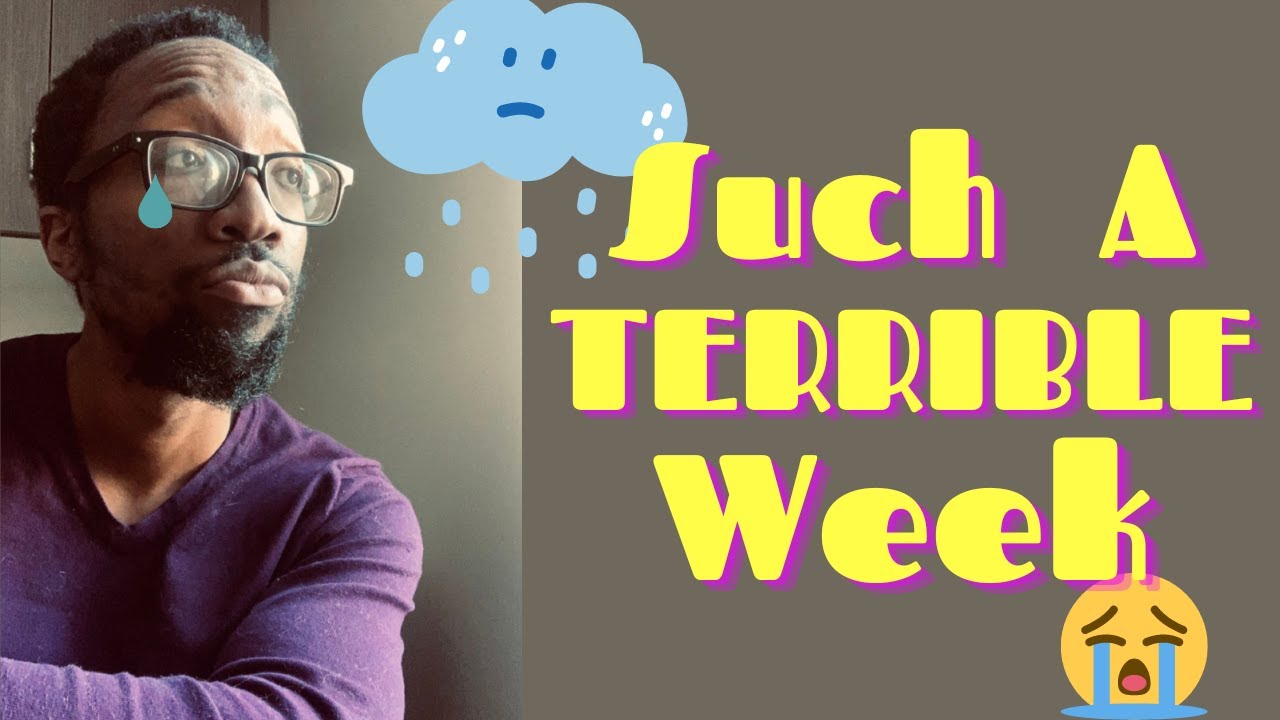 I HAVE HAD AN AWFUL WEEK! (Lots of life changes happening!) - YouTube