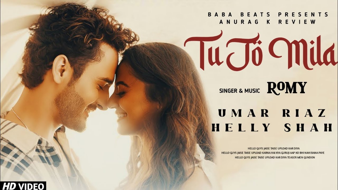 Tu Jo Mila Umar Riaz Song : Tu Jo Mila Helly Shah Song | Umar Riaz and ...