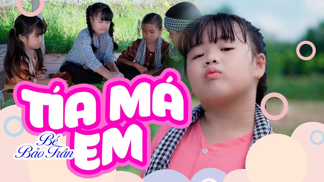 TÍA MÁ EM - BÉ BẢO TRÂN Thần Đồng Âm Nhạc Việt Nam ♪ Nhạc Thiếu Nhi ...