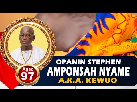 One Week Observation Of The Late Opanin Stephen Amponsah Nyame - YouTube