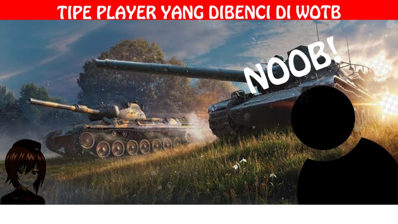 TIPE TIPE PLAYER YANG DIBENCI DI WOTB - YouTube