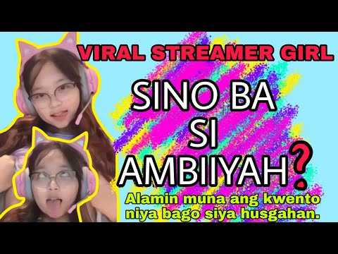 SINO BA SI AMBIIYAN?(VIRAL STREAMER GIRL)