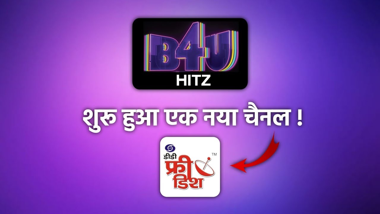 New TV Channel " B4U Hitz " Start | DD Free Dish - YouTube