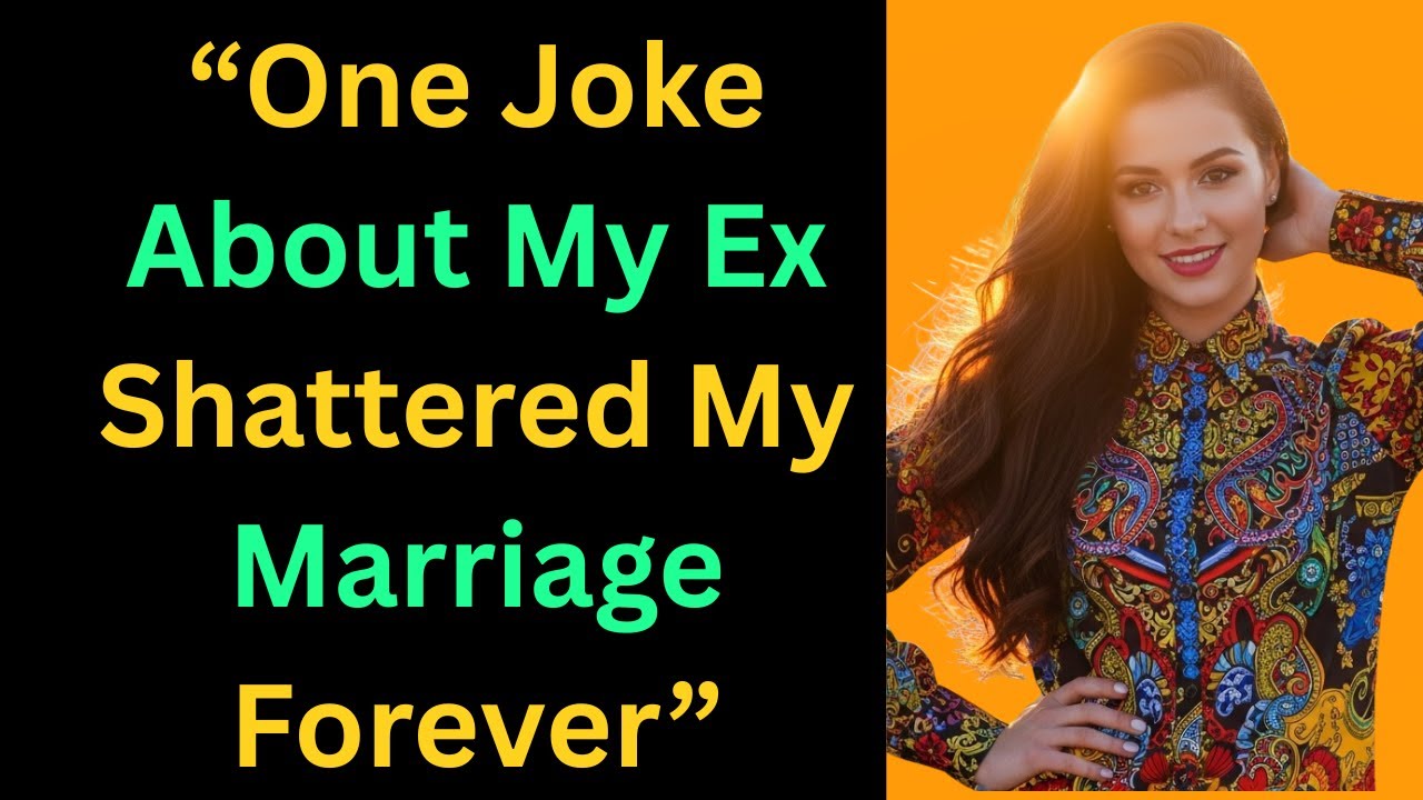 “One Joke About My Ex Shattered My Marriage Forever” - YouTube