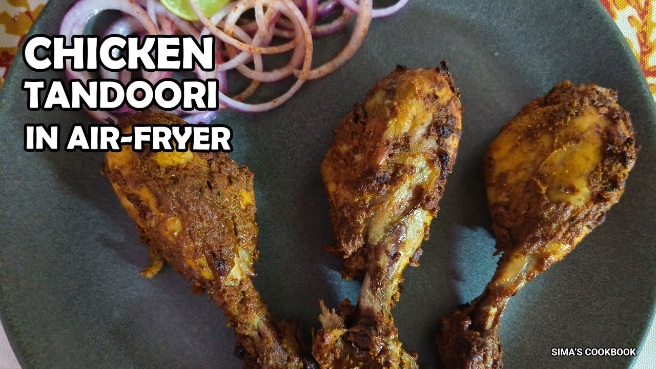 Chicken Tandoori In Air-Fryer | Easy Recipe | Sima's Cookbook - YouTube