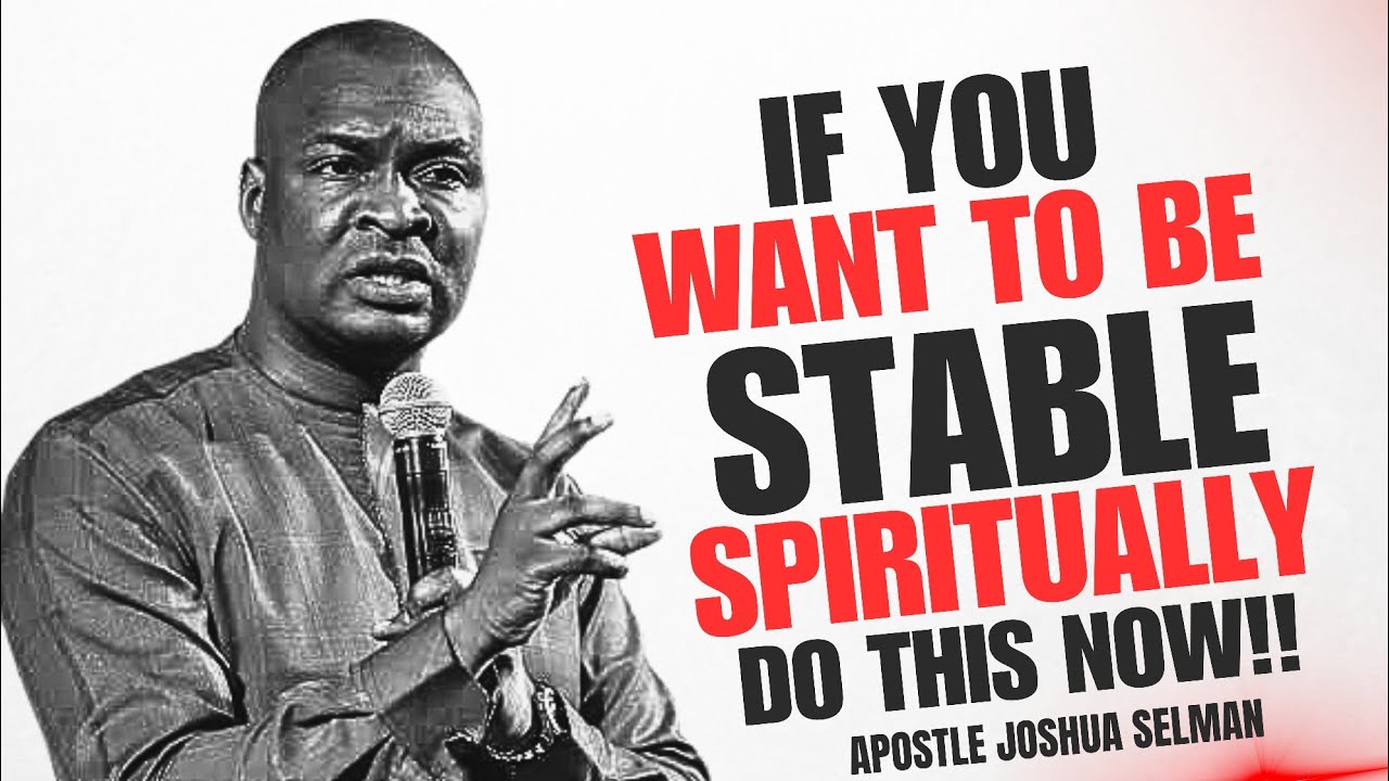 HERE ARE THE KEYS TO SPIRITUAL STABILITY (PAY ATTENTION) - Apostle ...