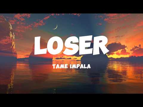 Tame Impala - Loser